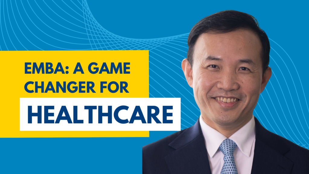 EMBA - A Game Changer to Healthcare - UCLA-NUS Blog