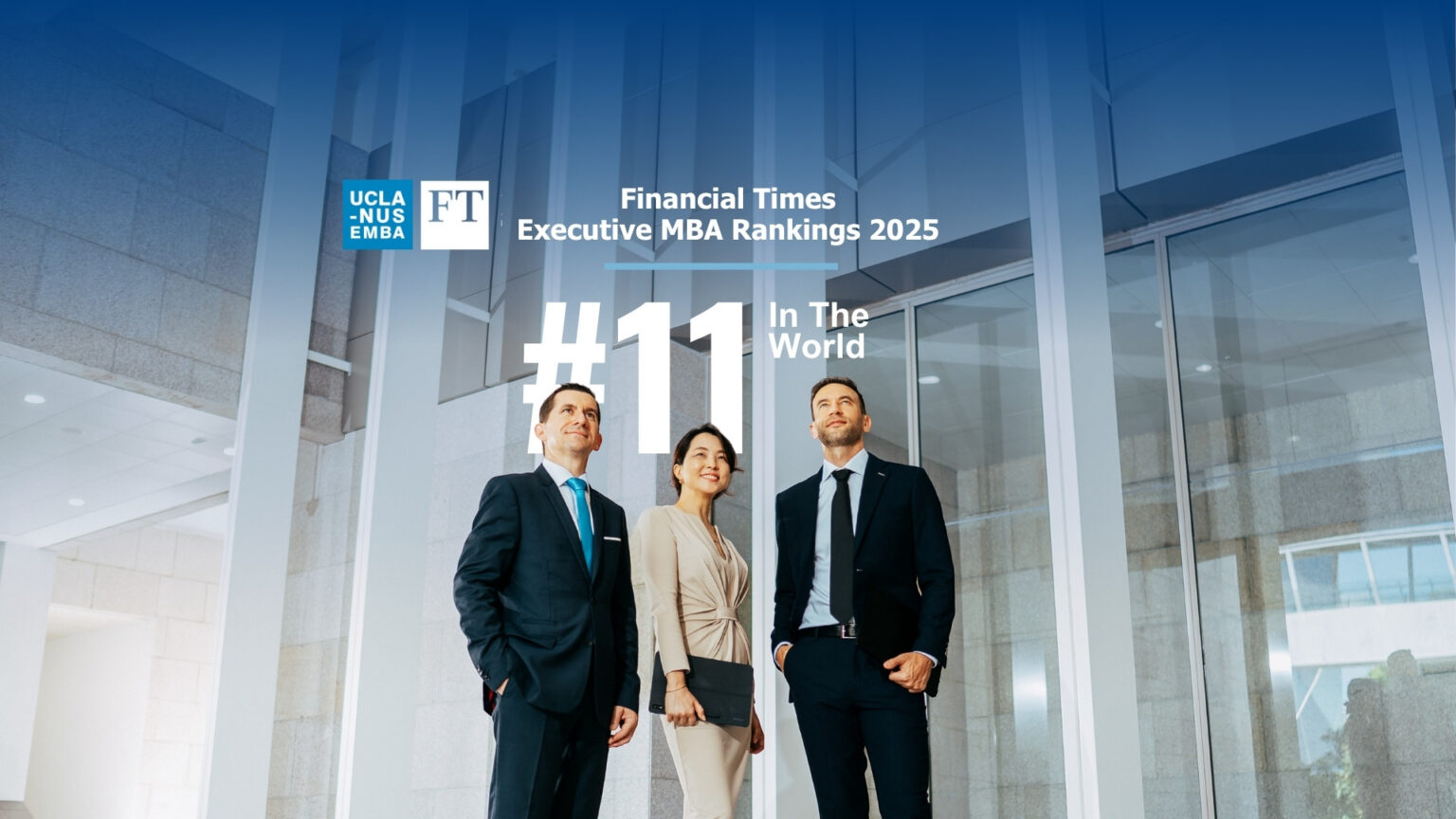 We ranked #11 globally in Financial Times EMBA Rankings 2025 - UCLA-NUS ...